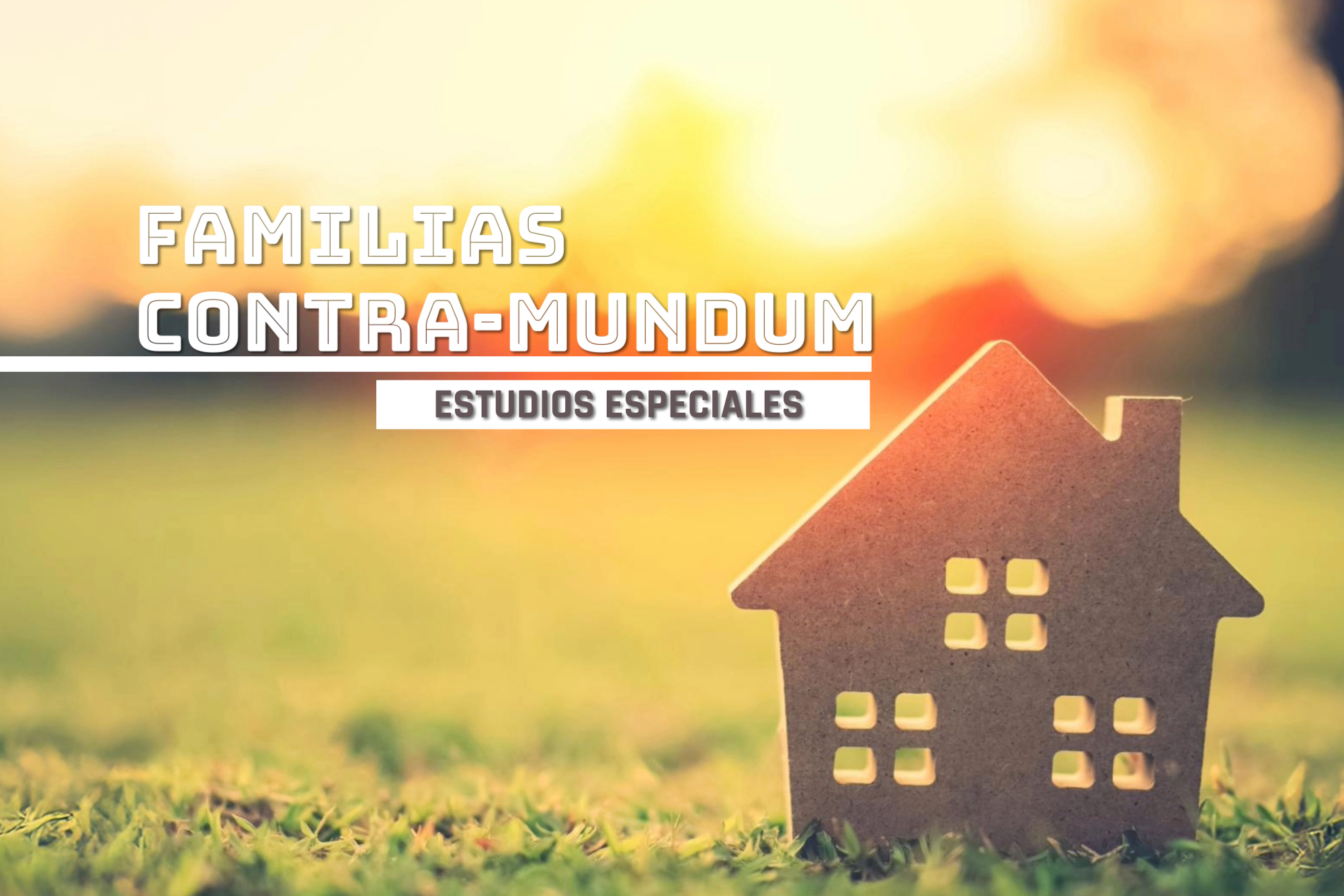 Familias Contra-Mundum ⋆ Gracia Redentora